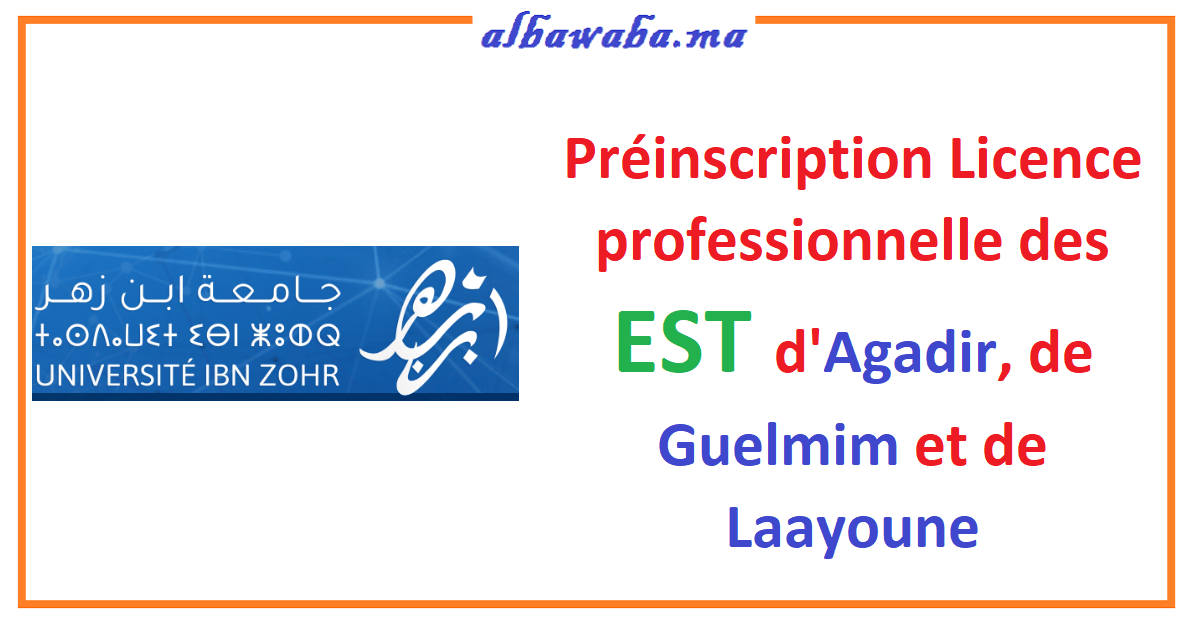 Préinscription Licence professionnelle des EST d'Agadir, de Guelmim et de Laayoune 2022-2023 ...